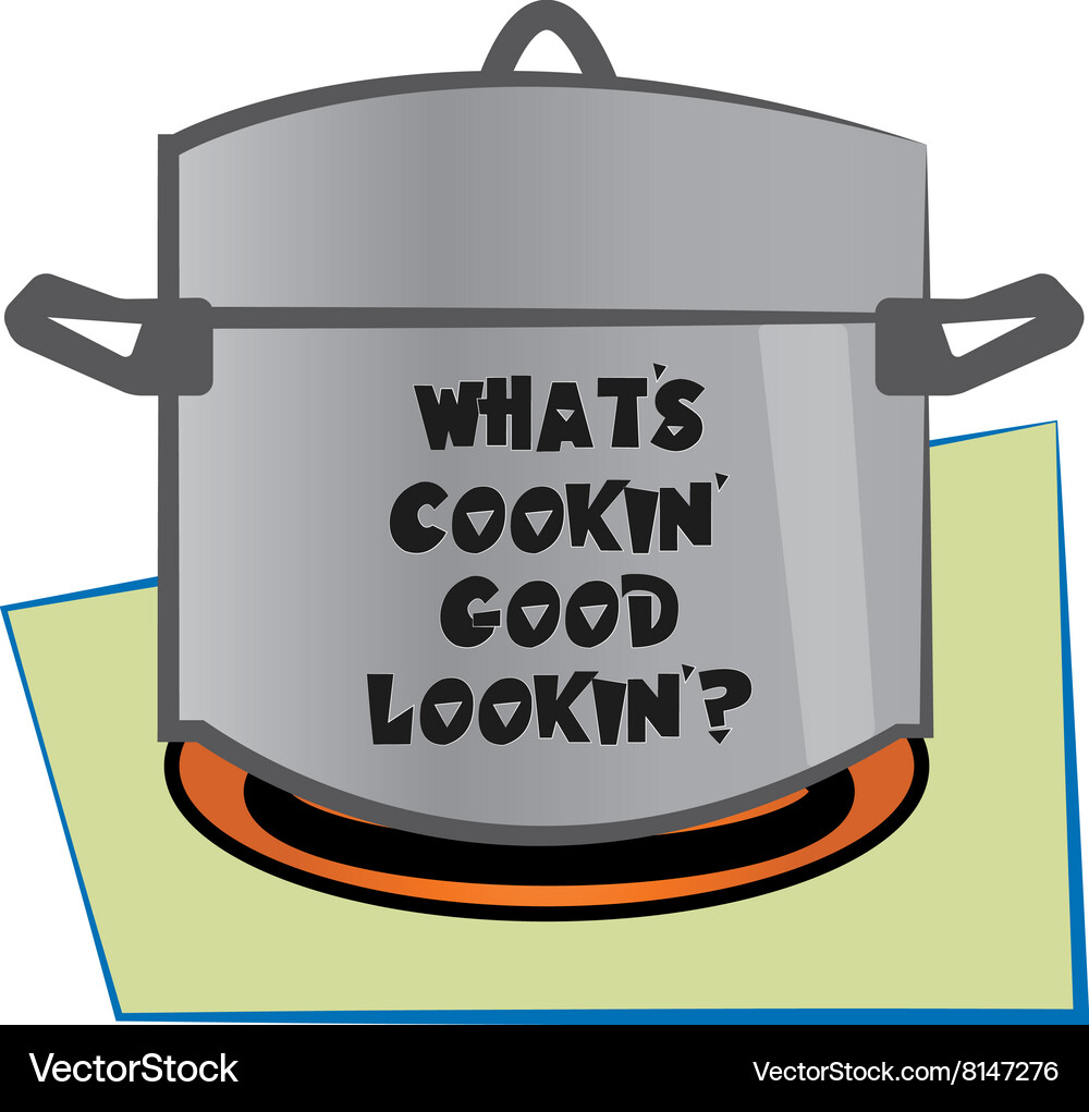 Whats cookin good lookin Royalty Free Vector Image