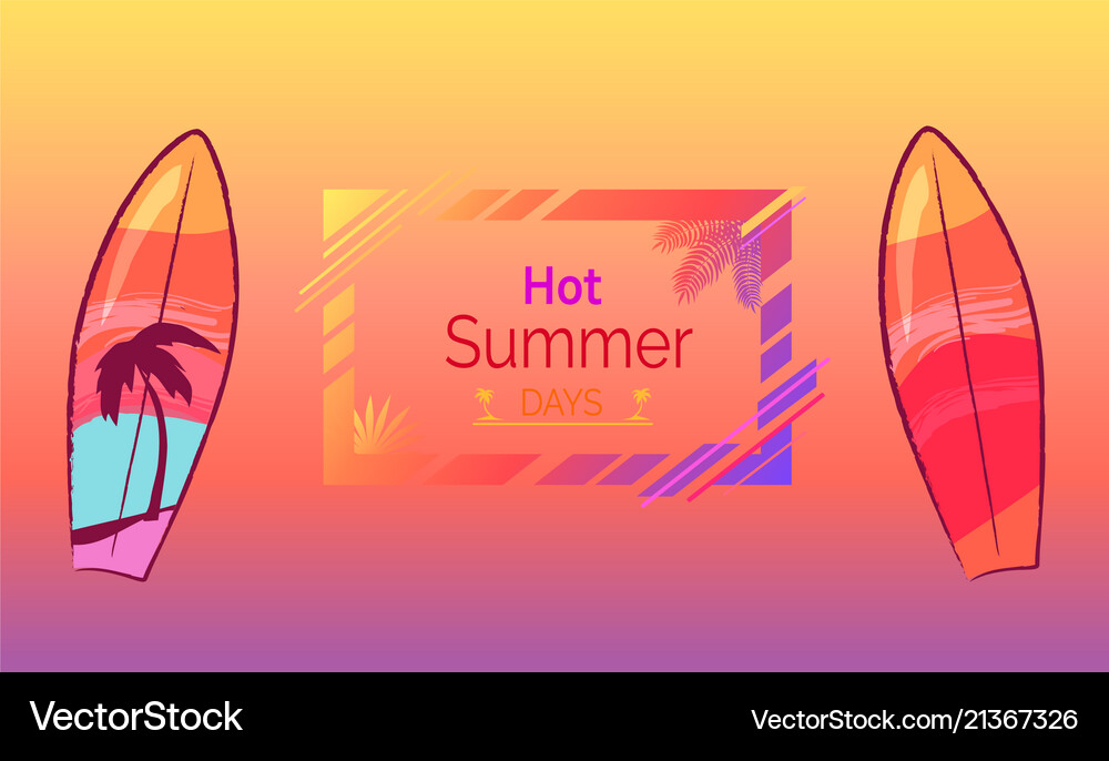 Hot summer days poster with cool bright surfboard Vector Image