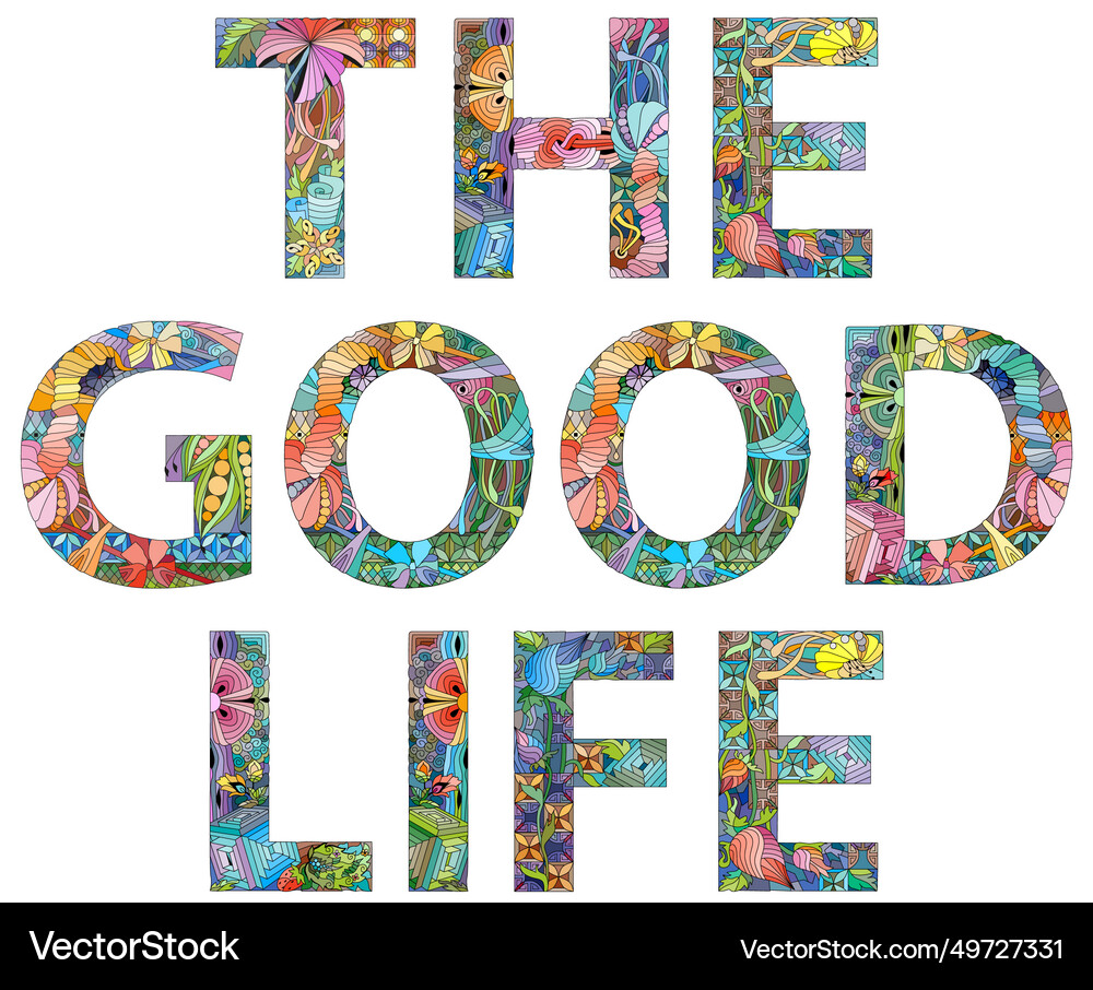 The Good Life Words Royalty Free Vector Image - VectorStock