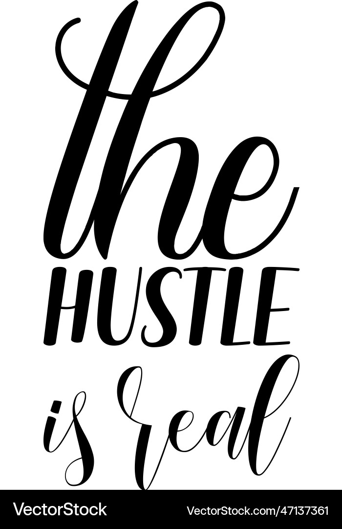 Hustle is real black lettering quote Royalty Free Vector