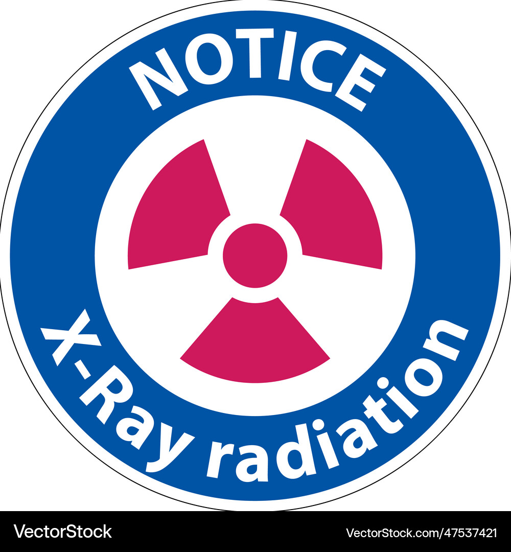 Notice sign x-ray radiation on white background Vector Image