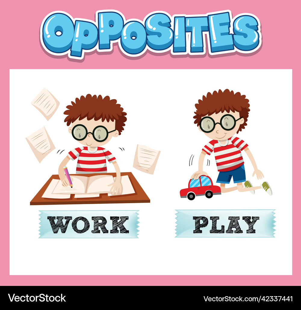 Opposite english words with work and play Vector Image
