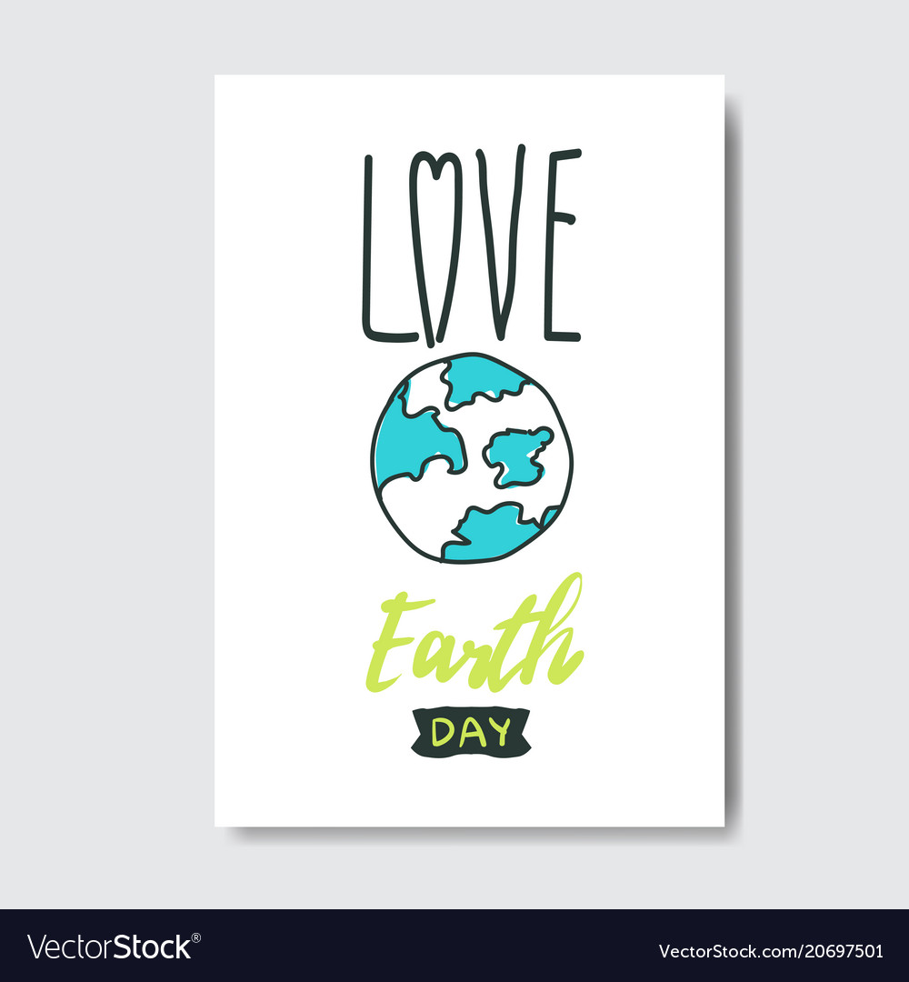 Love earth day greeting card save planet holiday Vector Image