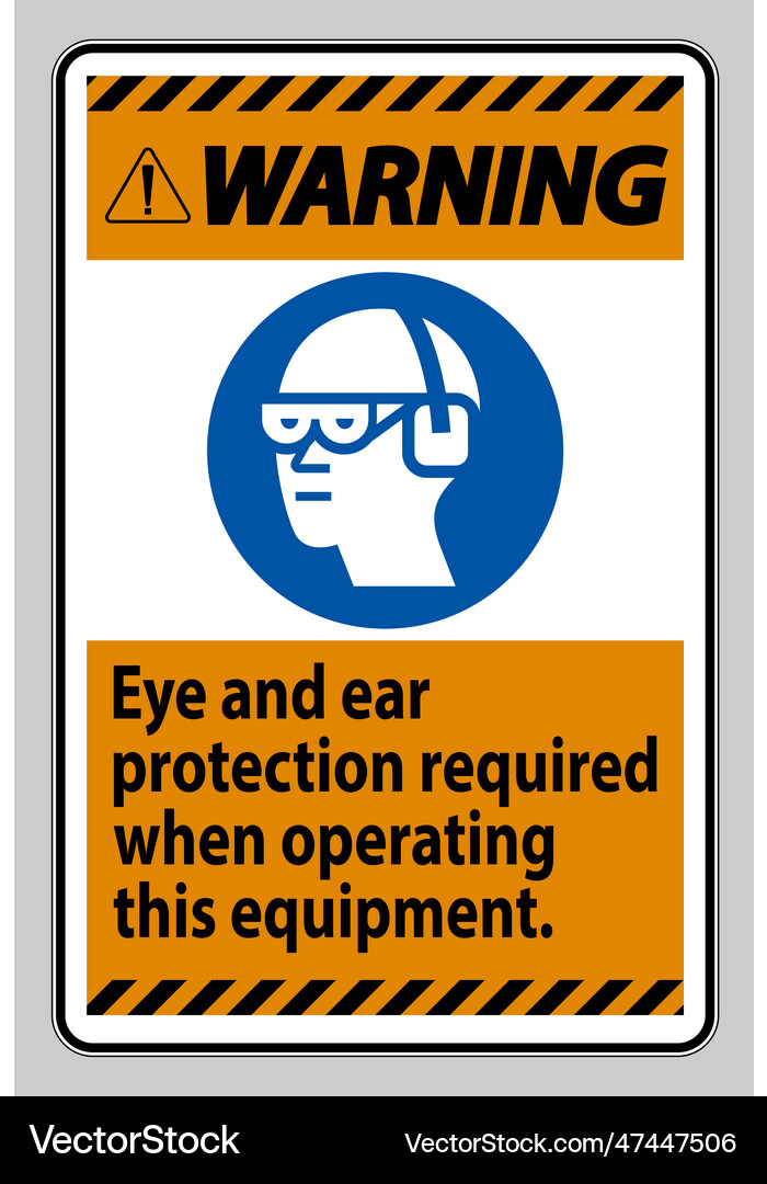Warning sign eye and ear protection required when Vector Image