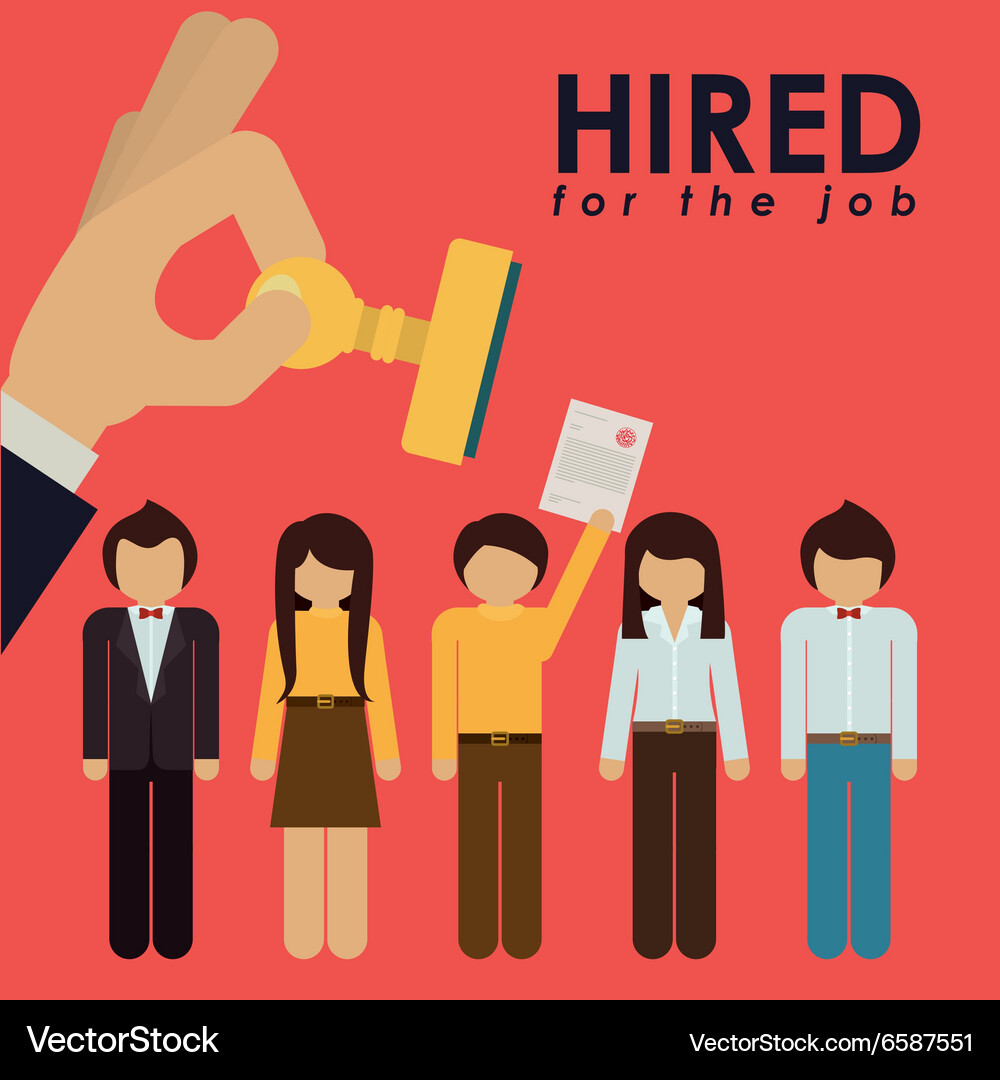 Hired for the job design Royalty Free Vector Image
