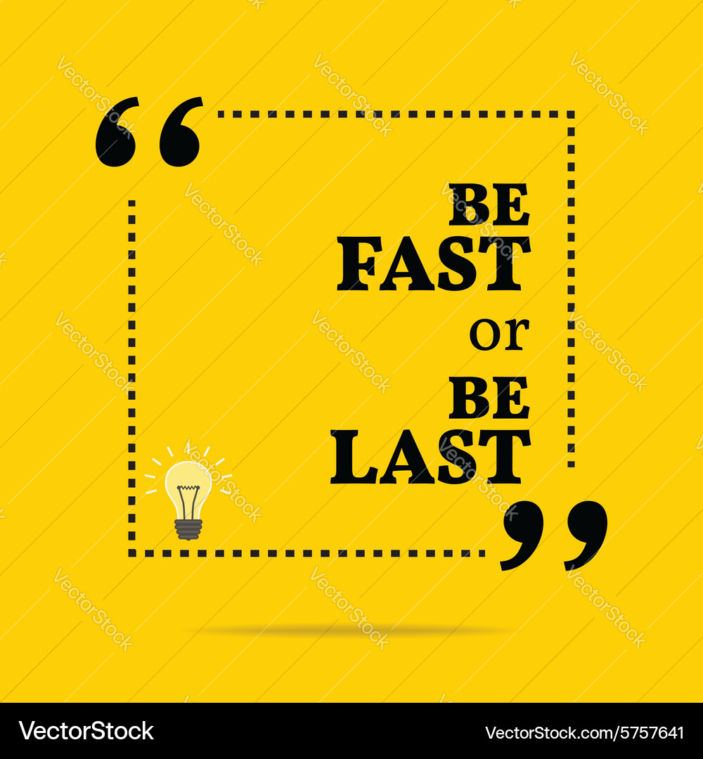 Inspirational motivational quote be fast Vector Image