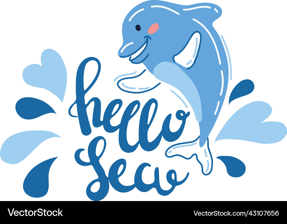 Cute dolphin with hello sea lettering Royalty Free Vector