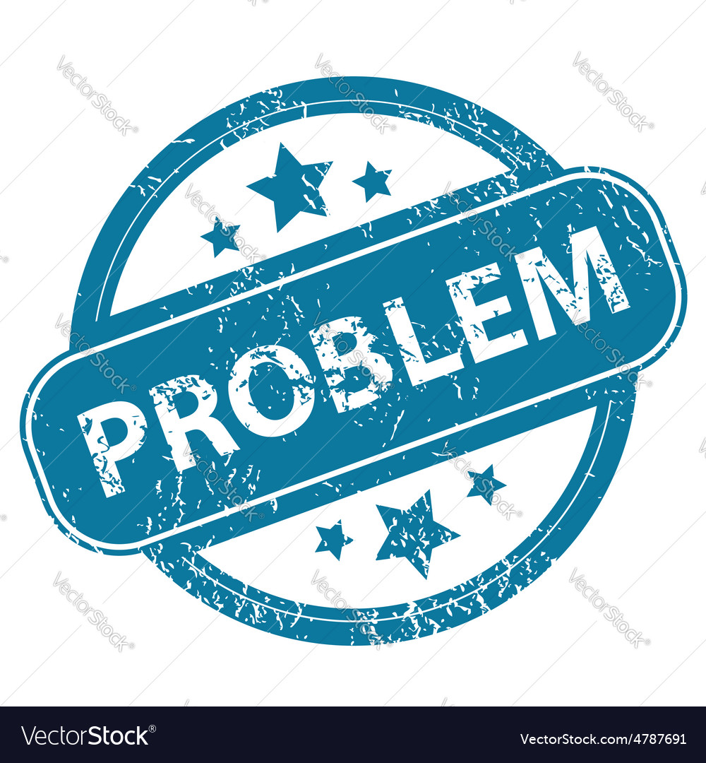 PROBLEM round stamp Royalty Free Vector Image - VectorStock