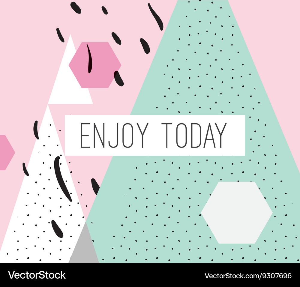 Enjoy today inscription on abstract background Vector Image