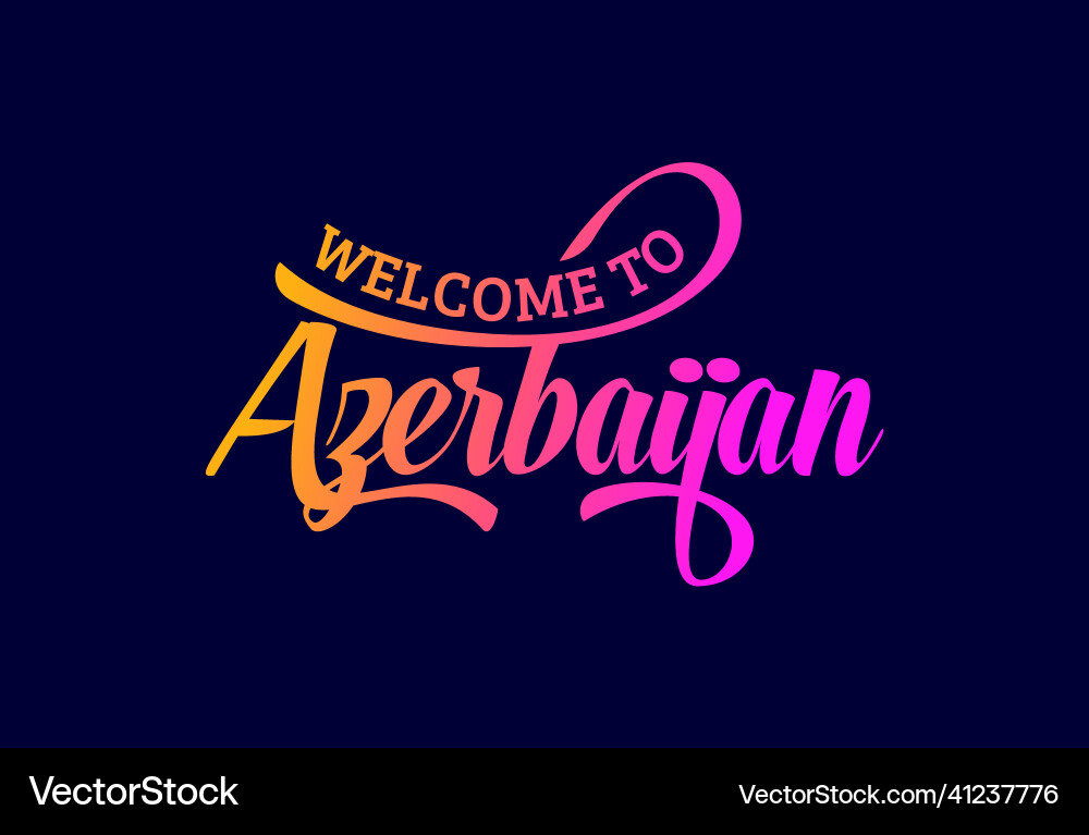 Welcome to azerbaijan word text creative font Vector Image
