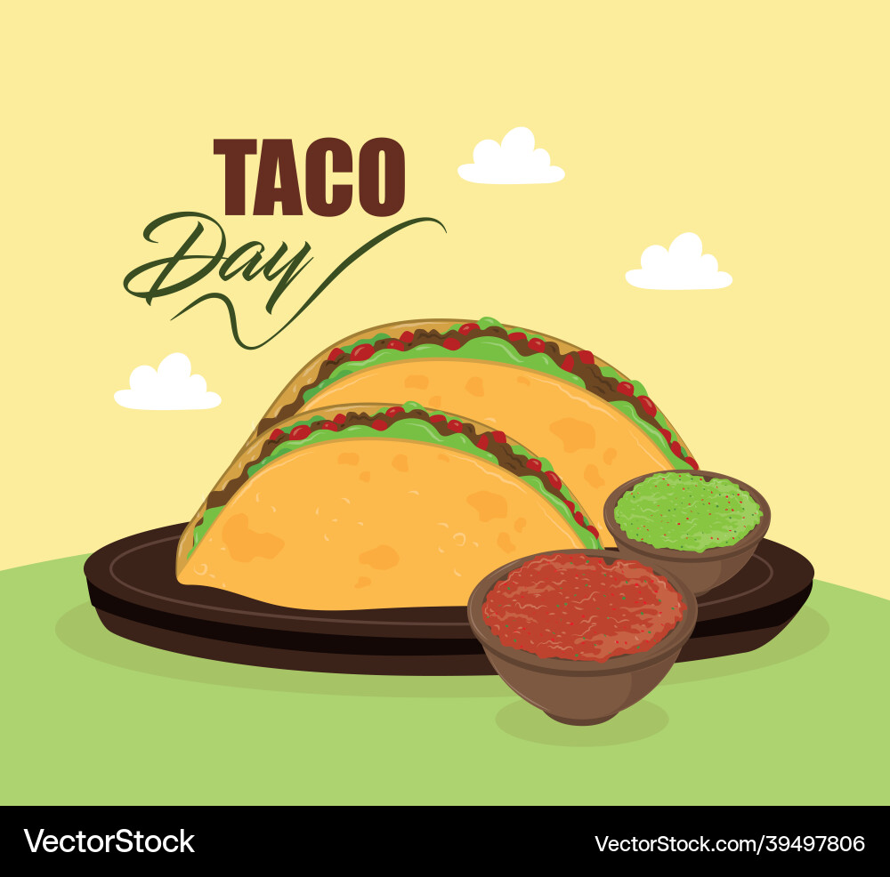 Taco day tacos with sauces Royalty Free Vector Image