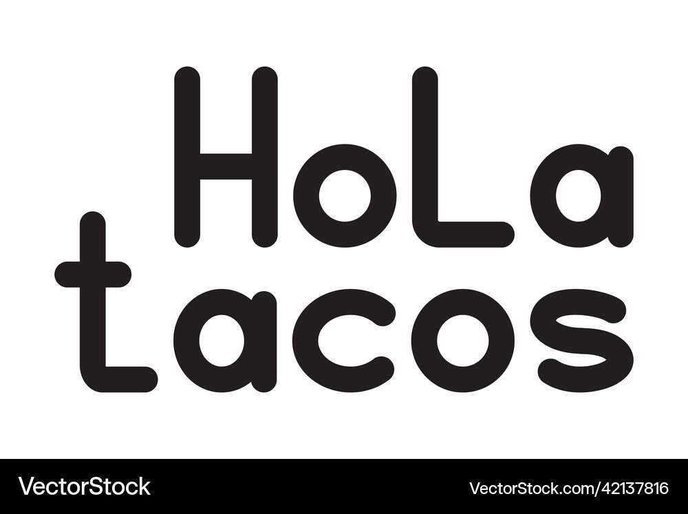 Hola tacos lettering phrase on white background Vector Image