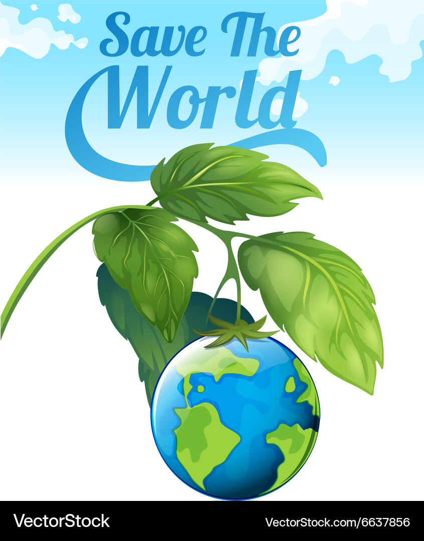 Save the world theme with earth and leaves Vector Image