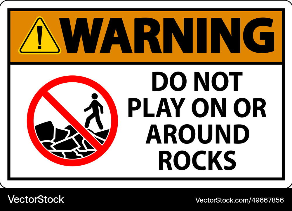 Warning sign do not play on or around rocks Vector Image