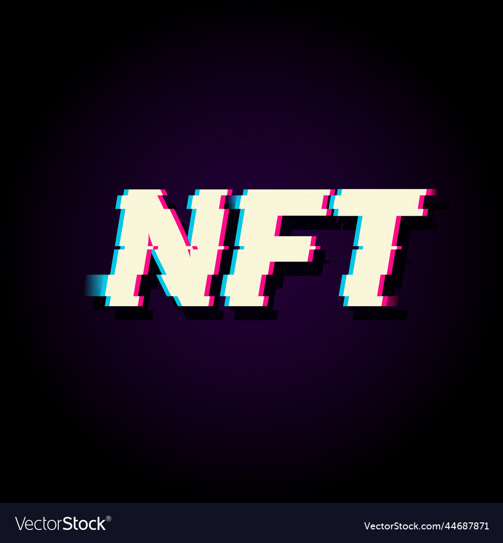 Non Fungible Token In Glitch Effect Royalty Free Vector 