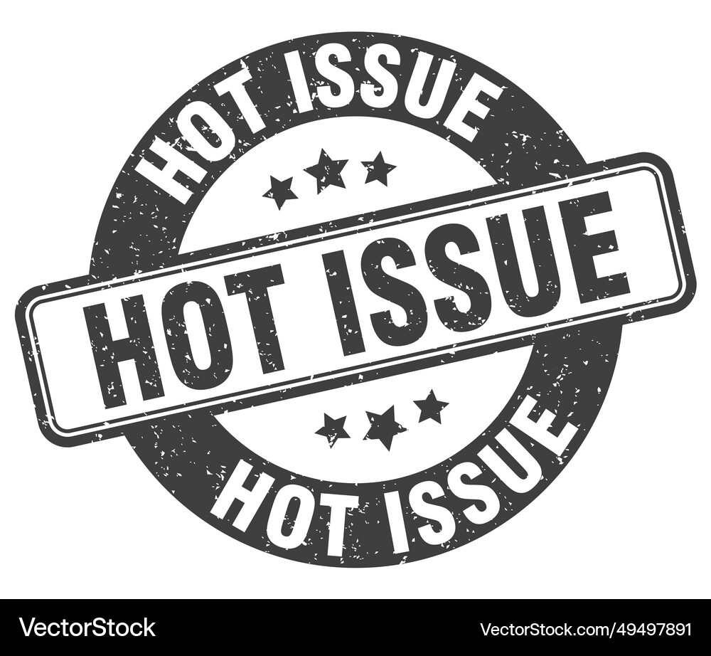 Hot issue stamp label round grunge sign Royalty Free Vector