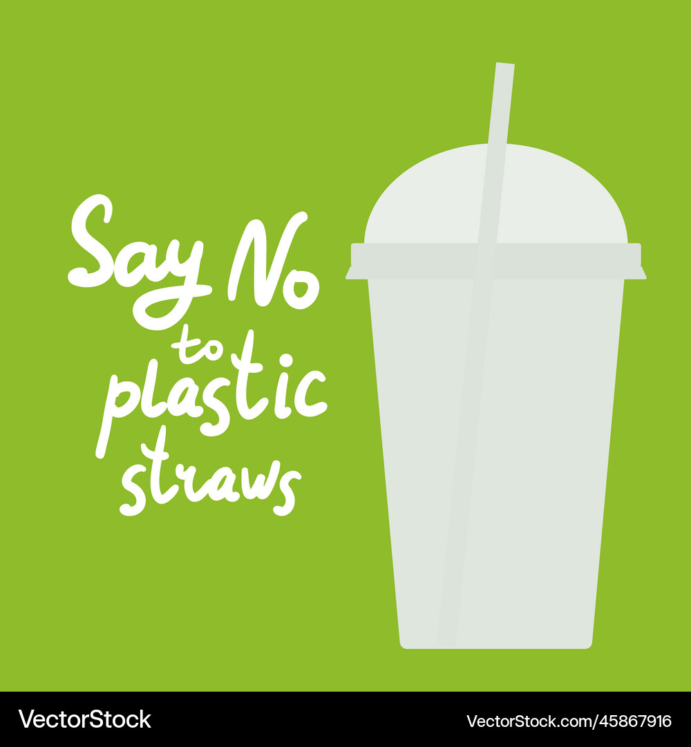 Say no to plastic straws white text calligraphy Vector Image