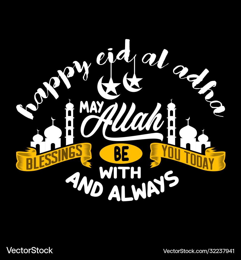 Happy eid al adha may allah blessings be with you Vector Image