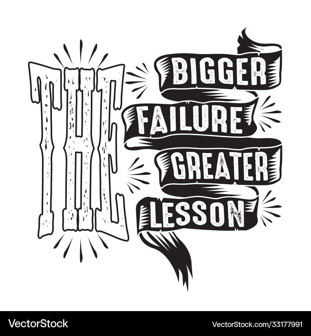 Business quote bigger failure greater lesson Vector Image