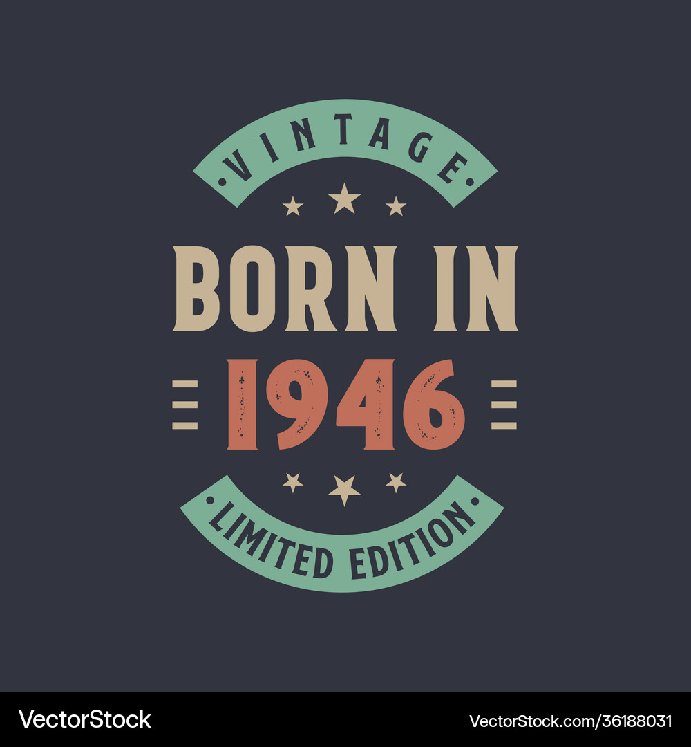 Vintage born in 1946 retro Royalty Free Vector Image