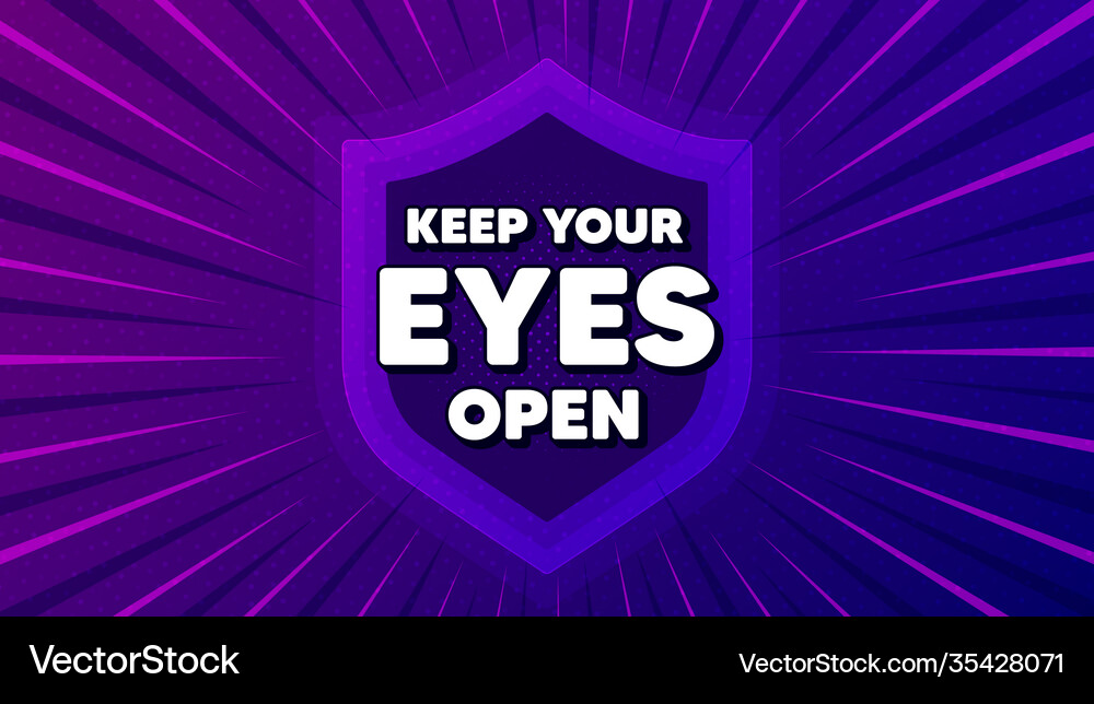 Keep your eyes open motivation quote motivational Vector Image