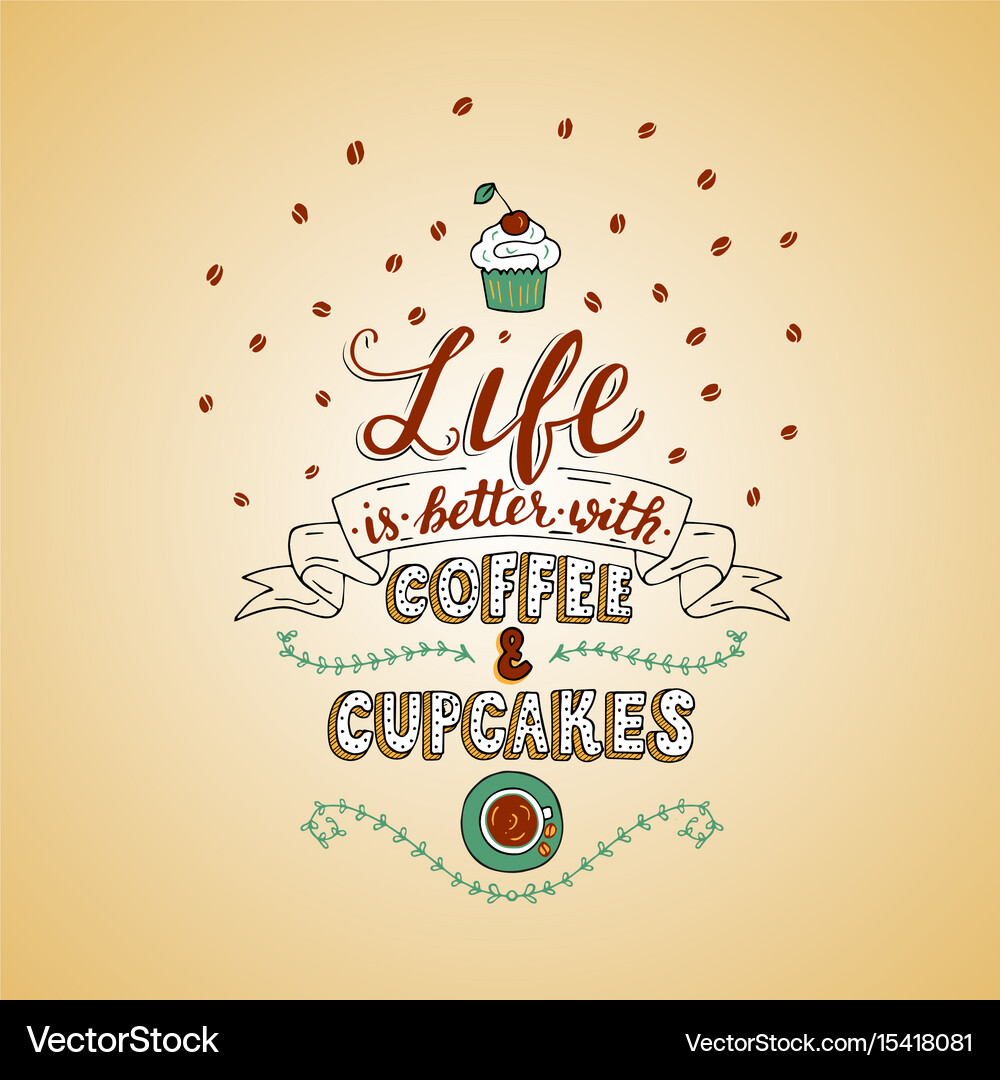 Life is better with coffee and cupcakes Royalty Free Vector