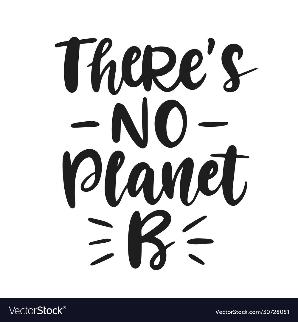 There is no planet b save earth concept Royalty Free Vector