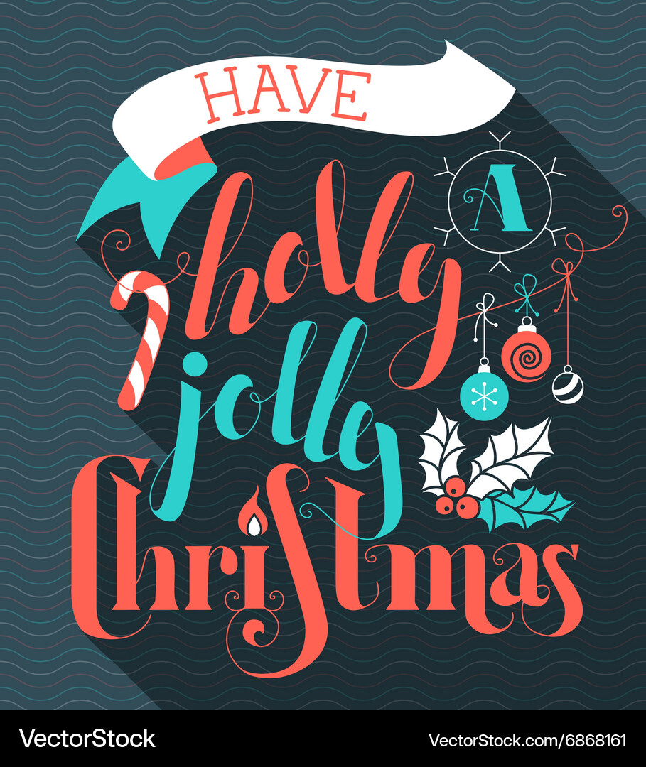Have a holly jolly christmas Royalty Free Vector Image