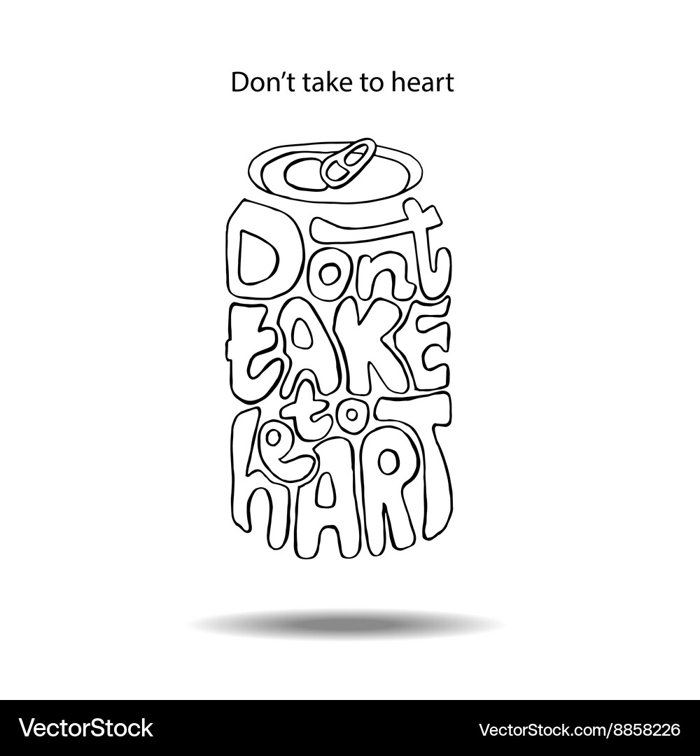 Do not take to heart inspiration Royalty Free Vector Image