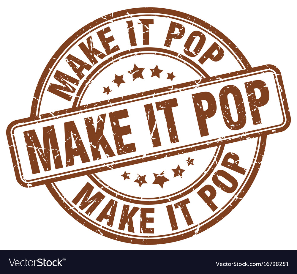 Make it pop brown grunge stamp Royalty Free Vector Image