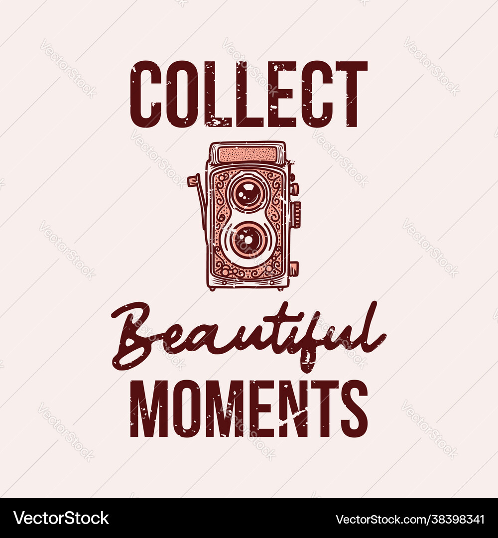 Vintage slogan typography collect beautiful Vector Image