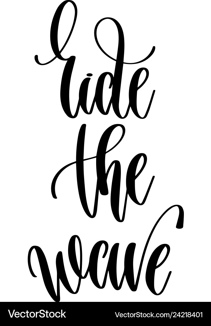 Ride the wave - hand lettering inscription text Vector Image