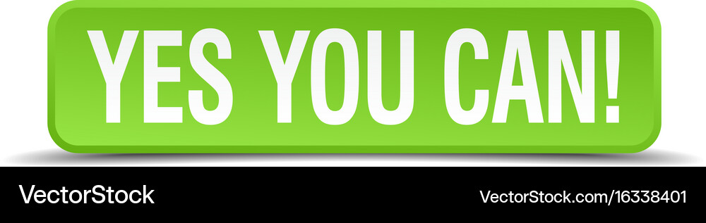 Yes you can green 3d realistic square isolated Vector Image