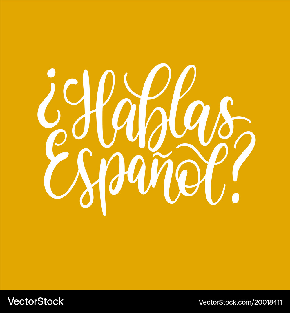 Hablas espanol hand lettering phrase translated Vector Image