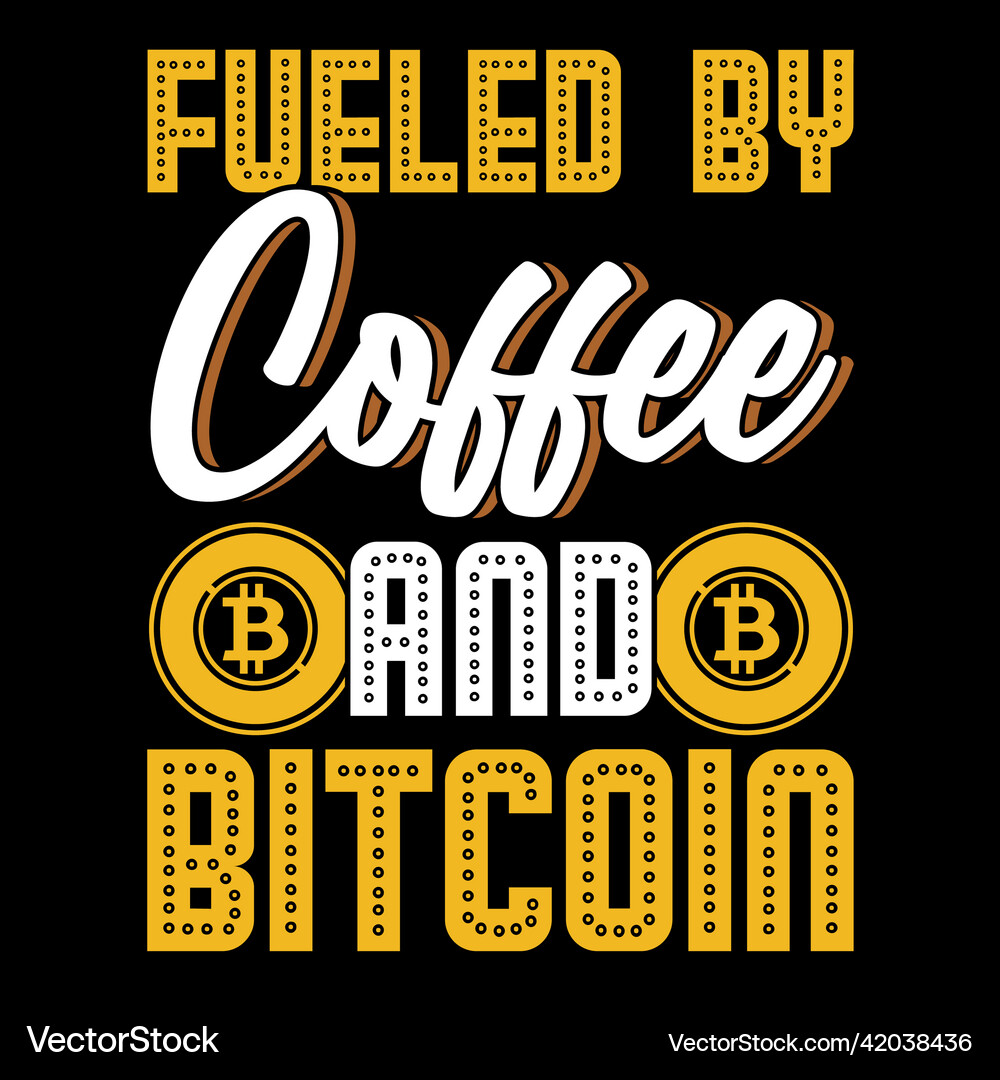 Coffee bitcoin btc crypto currency t-shirt design Vector Image