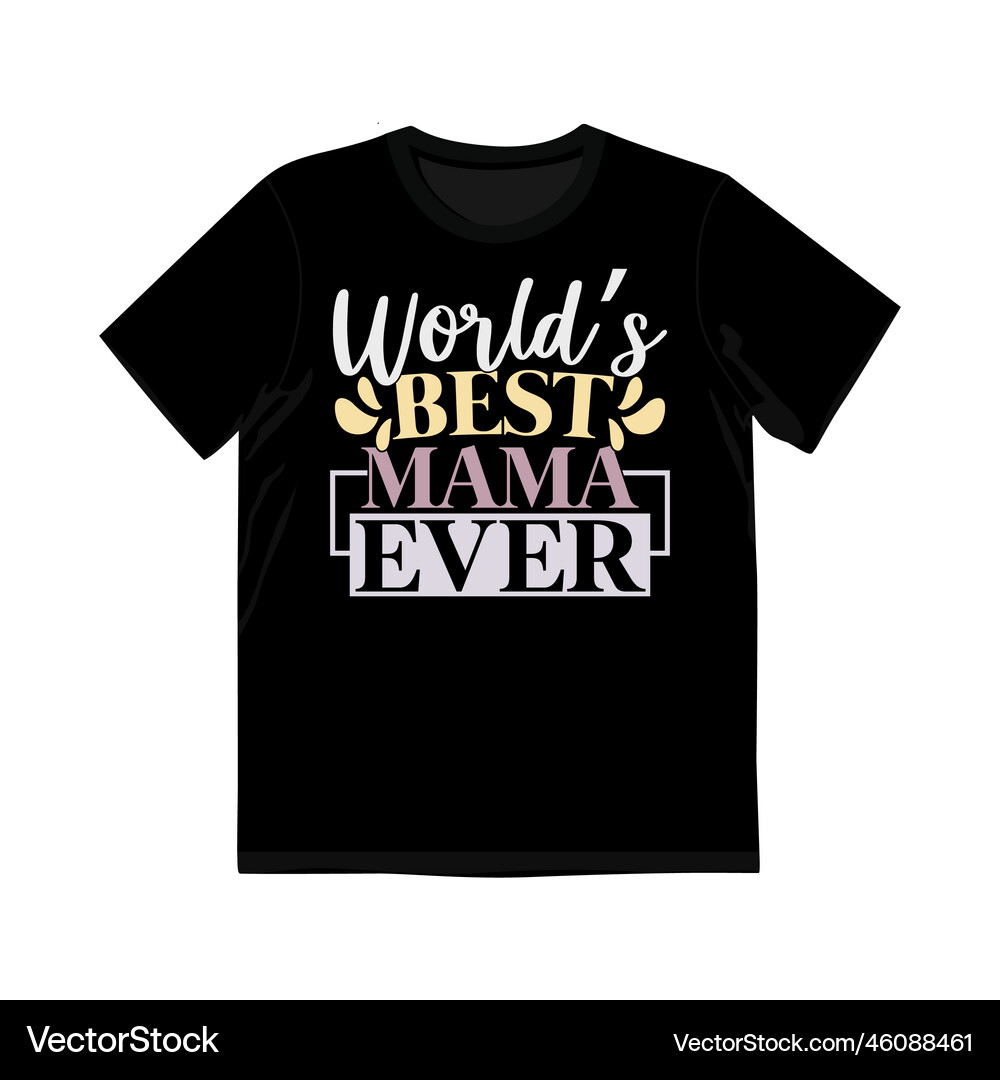 Worlds best mama ever lettering design Royalty Free Vector