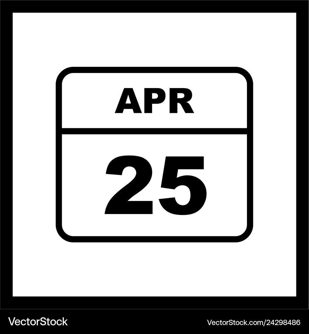 April 25th date on a single day calendar Vector Image