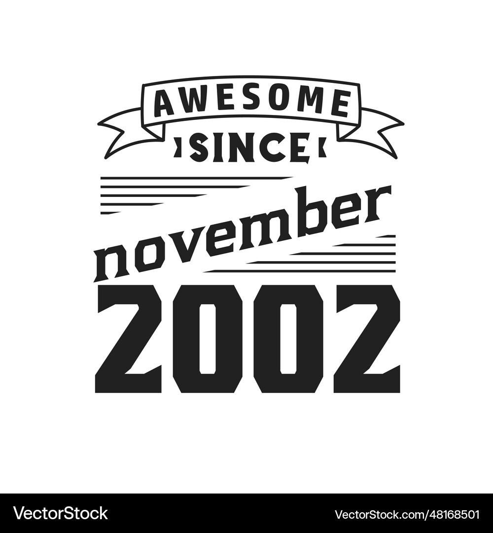 Awesome since november 2002 born Royalty Free Vector Image