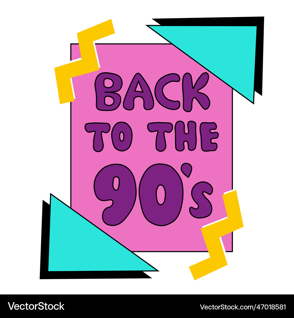 Emblem sticker logo and label back to the 90s Vector Image