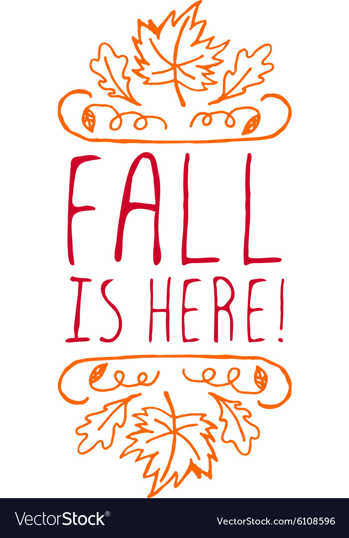 Fall is here - typographic element Royalty Free Vector Image