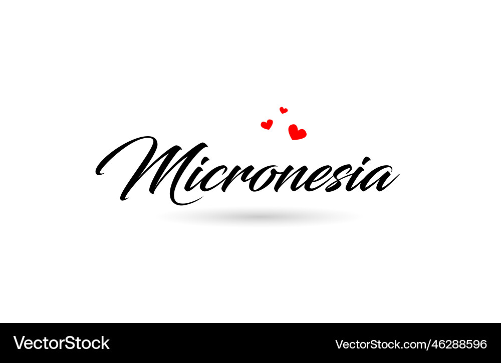 Micronesia name country word with three red love Vector Image