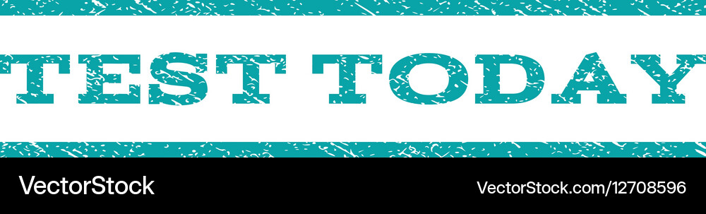Test today watermark stamp Royalty Free Vector Image