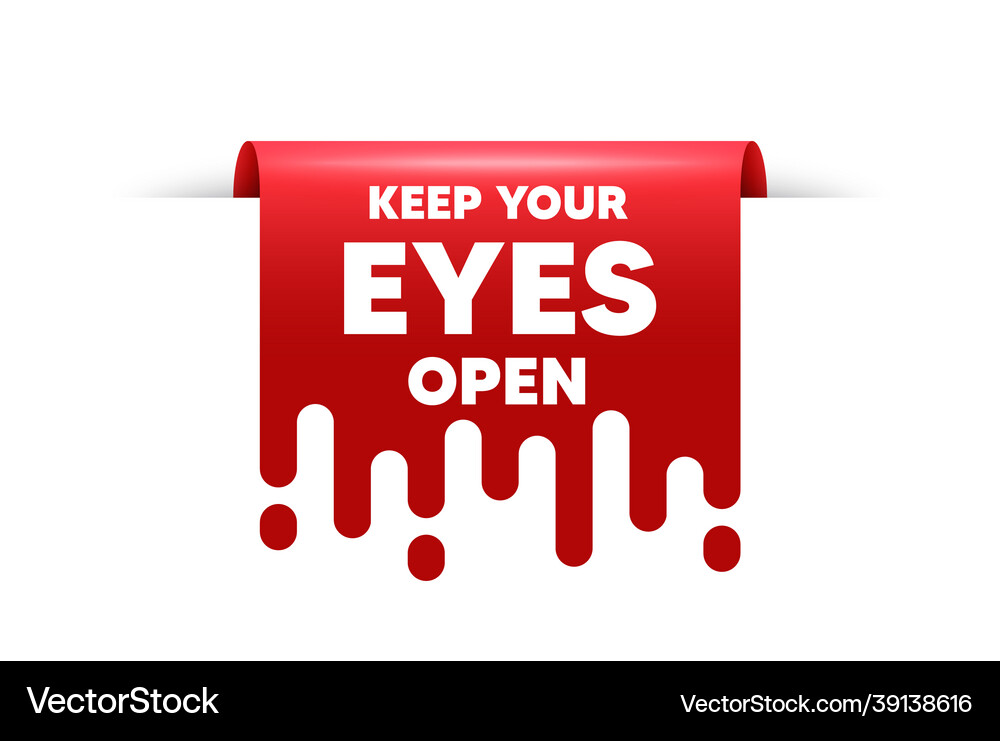 Keep your eyes open motivation quote motivational Vector Image