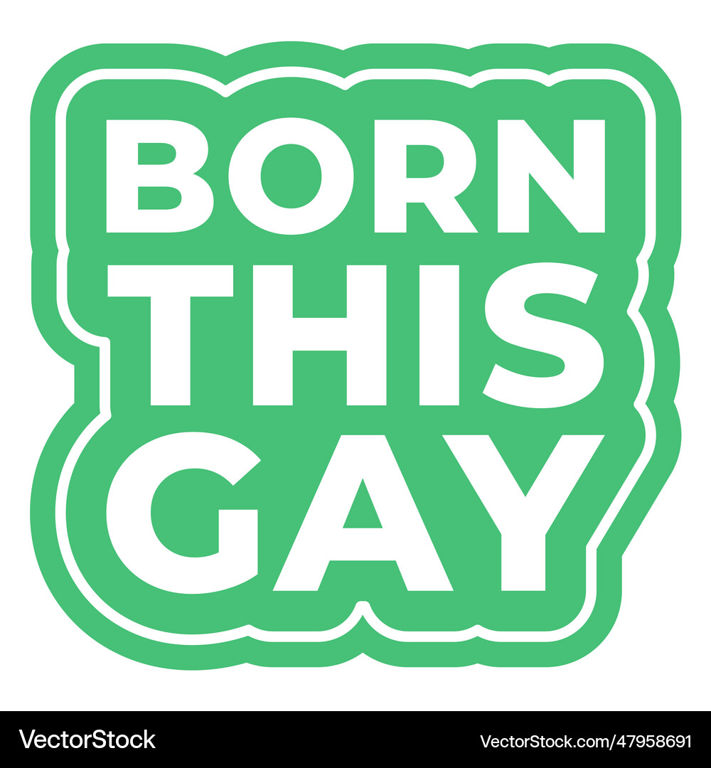 Born this gay cut out Royalty Free Vector Image