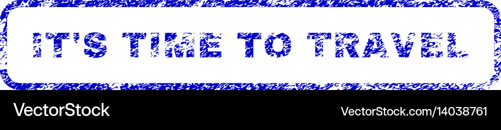 It s time to travel rubber stamp Royalty Free Vector Image