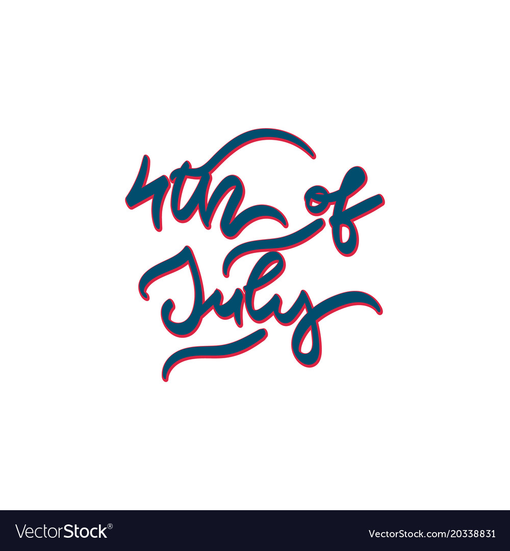 4th of july hand drawn lettering Royalty Free Vector Image 4th of july hand drawn lettering Royalty Free Vector Image