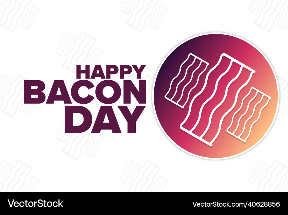 Happy bacon day holiday concept template Vector Image