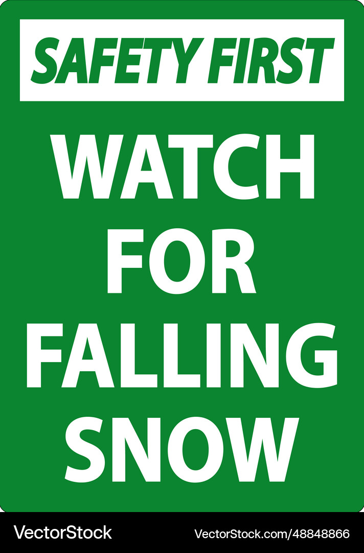 Safety first sign watch for falling snow Vector Image
