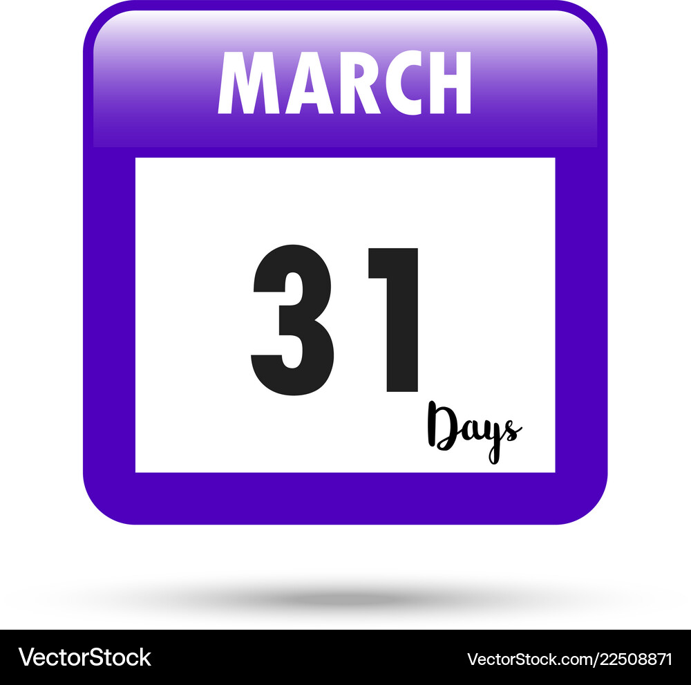 Calendar icon 31 days in march Royalty Free Vector Image