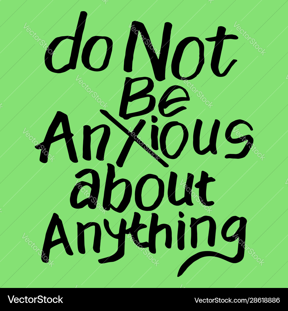 Bible quote - do not be anxious about anything Vector Image